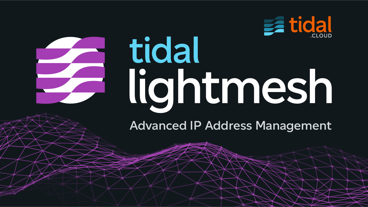 Getting Started with LightMesh IPAM | Tidal LightMesh User Guides